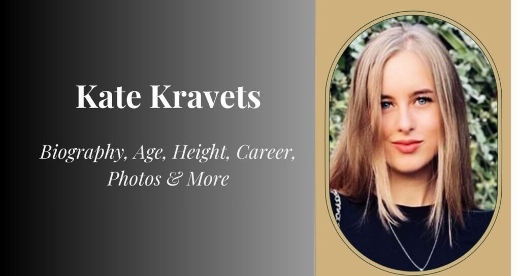 Kate Kravets Biography, Age, Height, Weight, Boyfriend, Net Worth 2026 ...