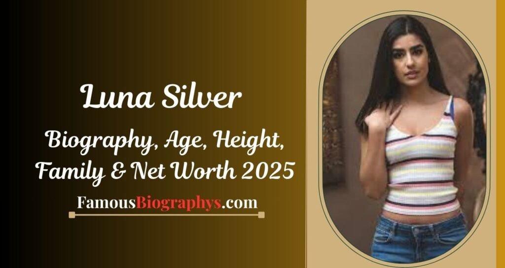 Luna Silver Biography, Age, Height, Weight, Boyfriend, Net Worth 2026 ...