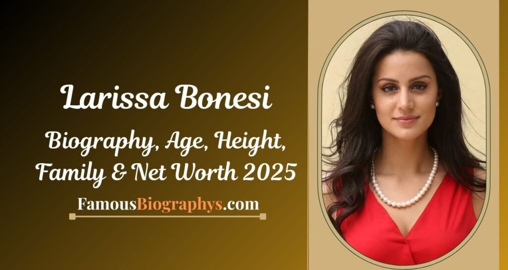 Larissa Bonesi Biography, Age, Relationship, Boyfriend, Family, Career ...