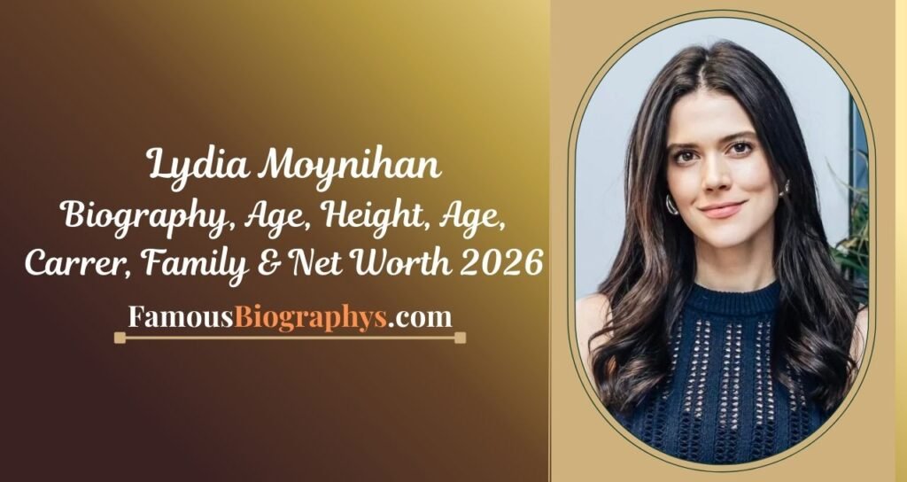 Lydia Moynihan Biography, Age, Birthday, Height, Career & Net Worth ...