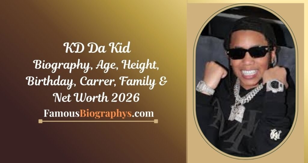 KD Da Kid Biography, Age, Height, Weight, Career & Net Worth 2026 ...
